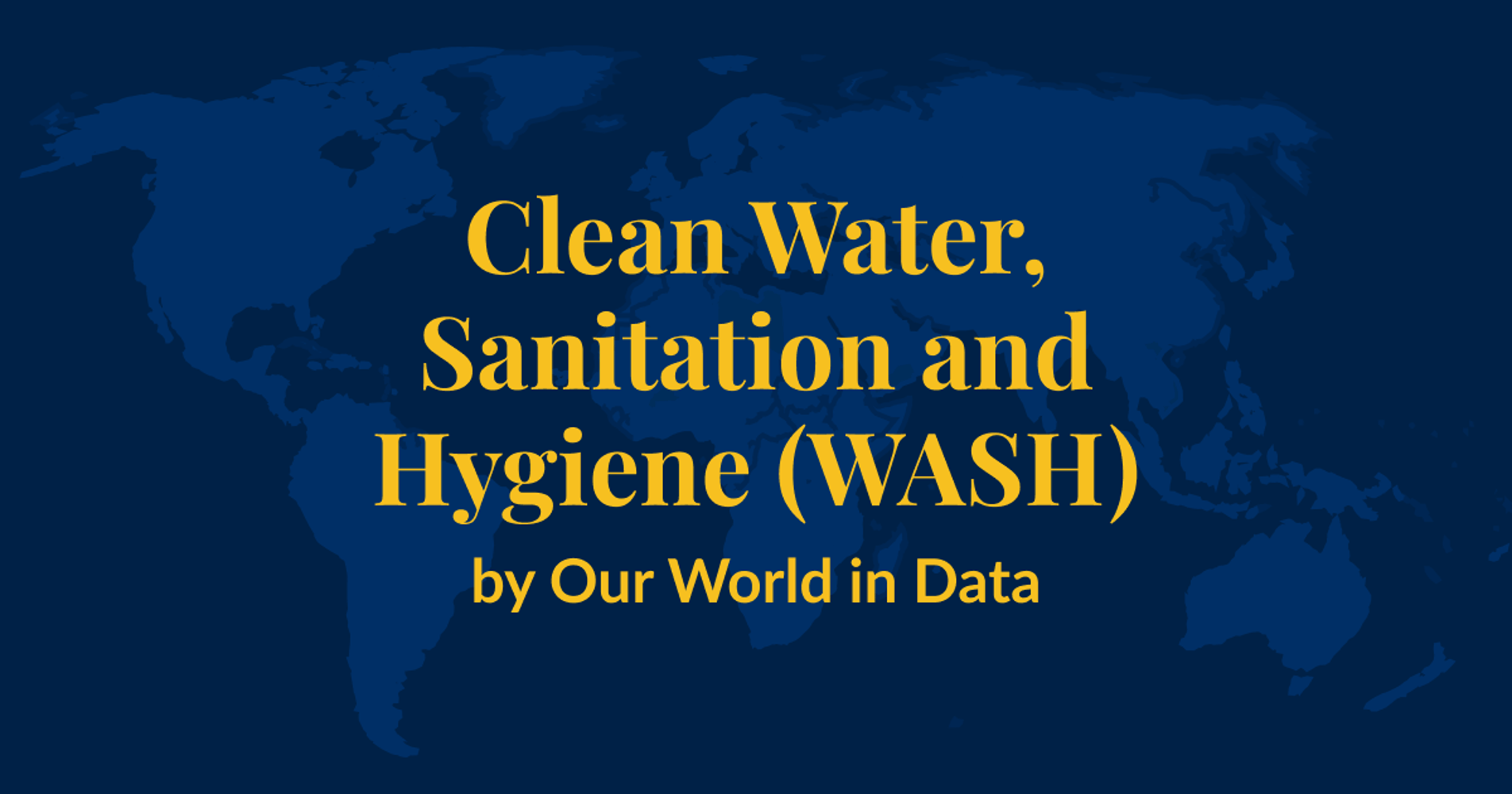 Clean Water and Sanitation - Our World in Data