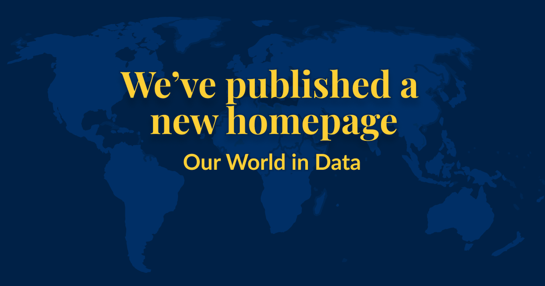 We’ve redesigned our homepage - Our World in Data